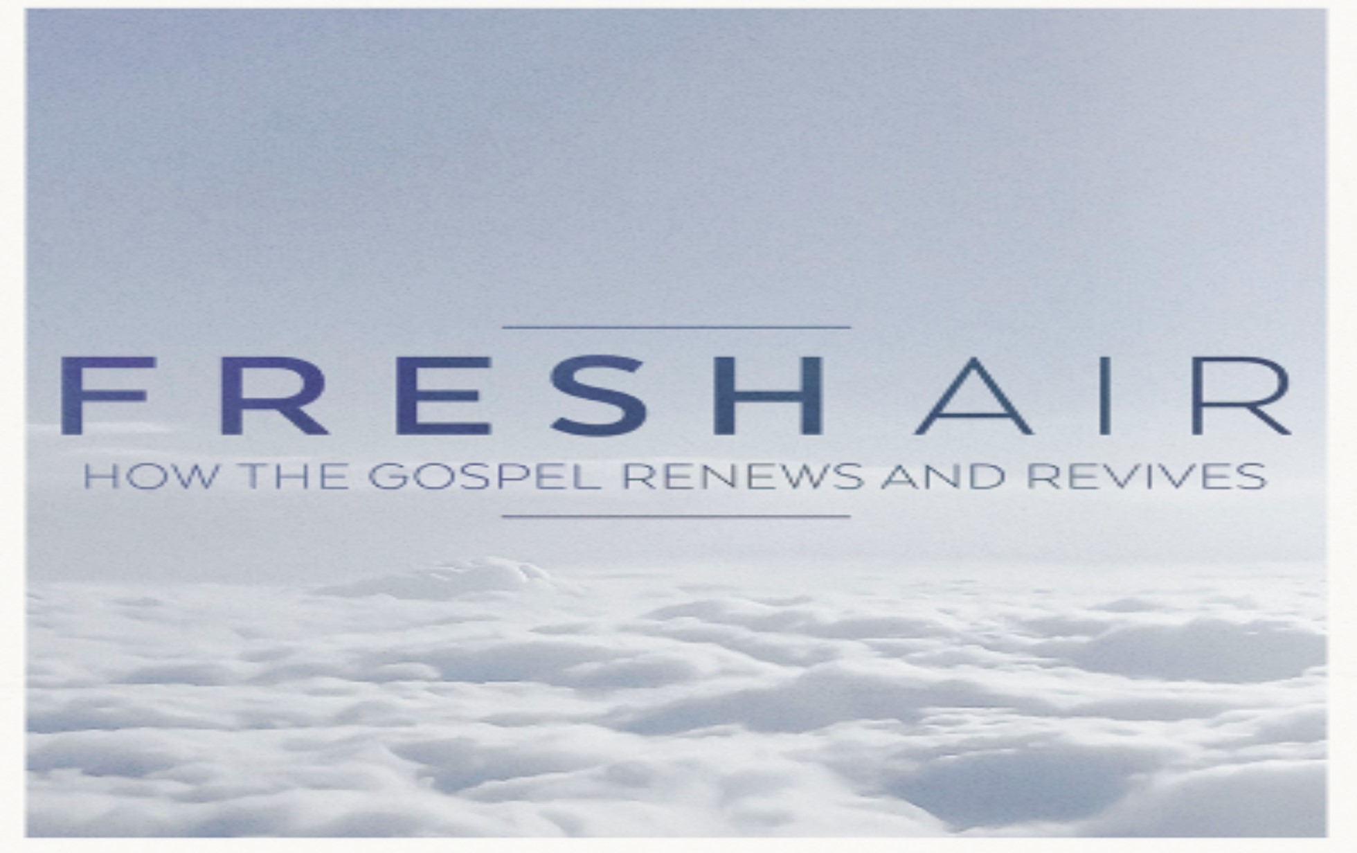 Fresh Air – Living, Serving and Sharing the Good News of Jesus